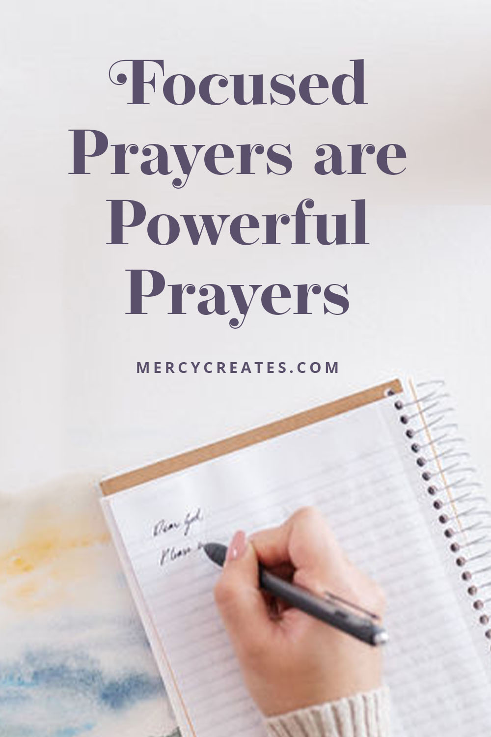 Focused Prayers Are Powerful Prayers - mercycreates.com