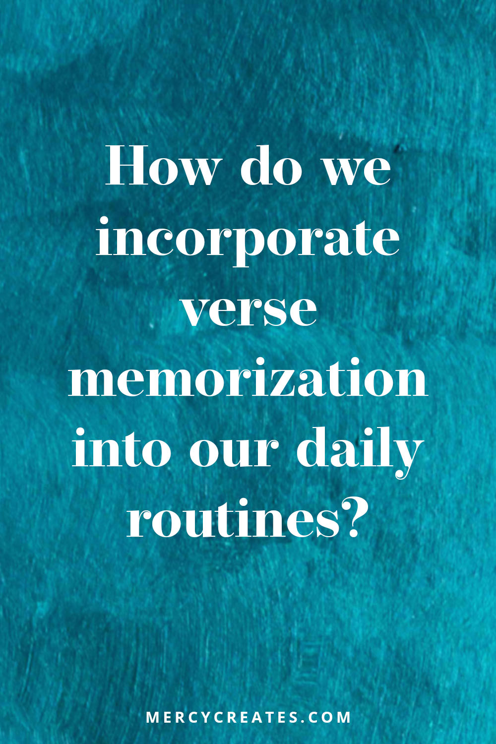 5 Simple Techniques to Memorize Bible Verses - mercycreates.com